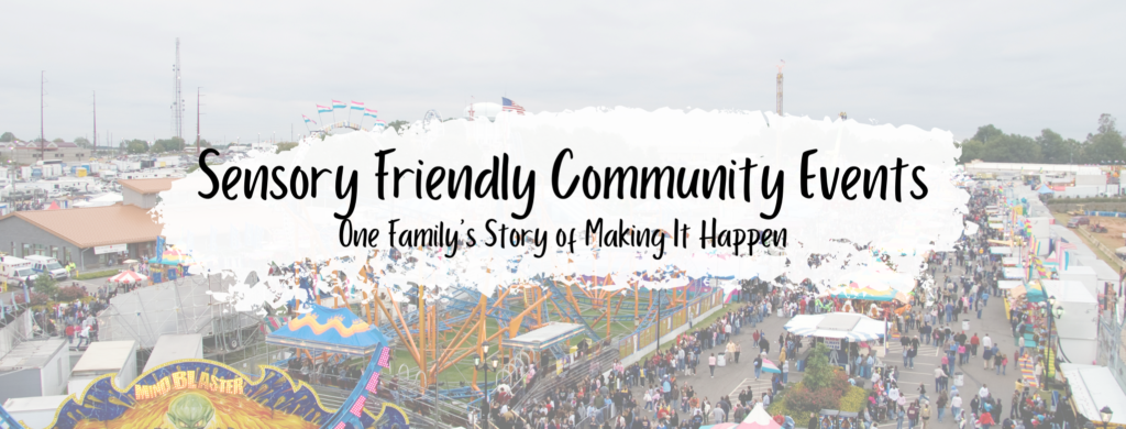 Sensory Friendly Community Events - One Family’s Story of Making It ...